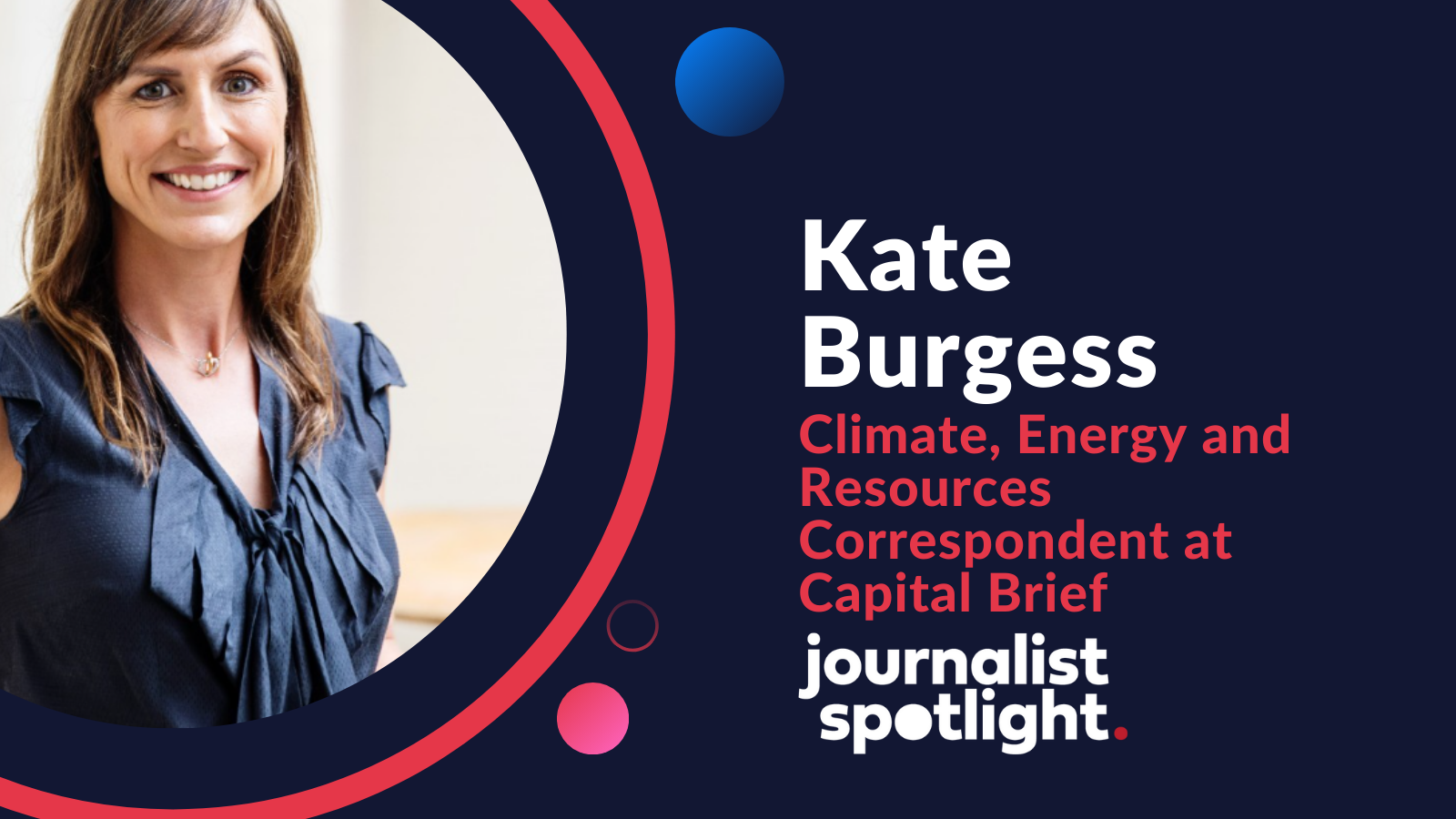 Journalist Spotlight | Interview with Kate Burgess - Climate, Energy ...